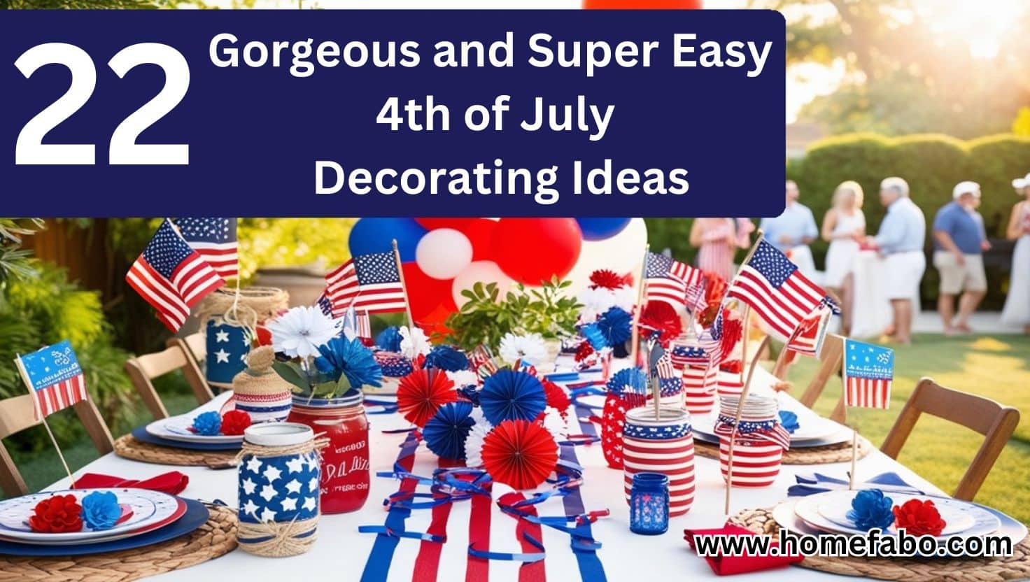 22 Gorgeous and Super Easy 4th of July Decorating Ideas - Home Fabo