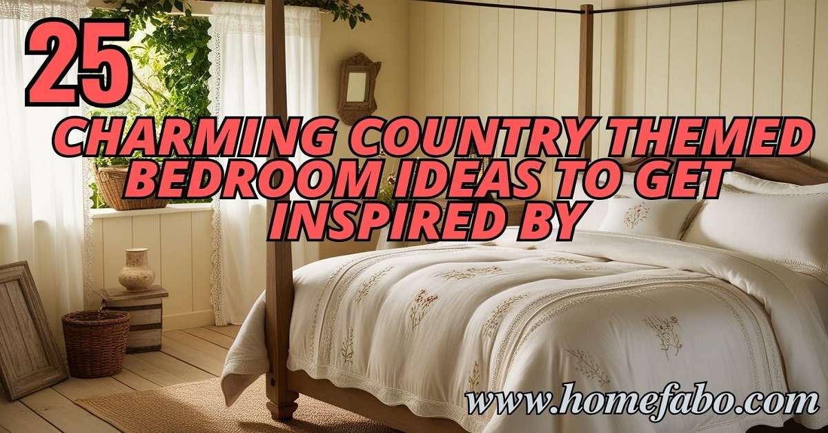 25 Charming Country Themed Bedroom Ideas to Get Inspired By - Home Fabo